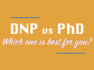 DNP vs PhD in Nursing- Which one is best? - ThePhDHub